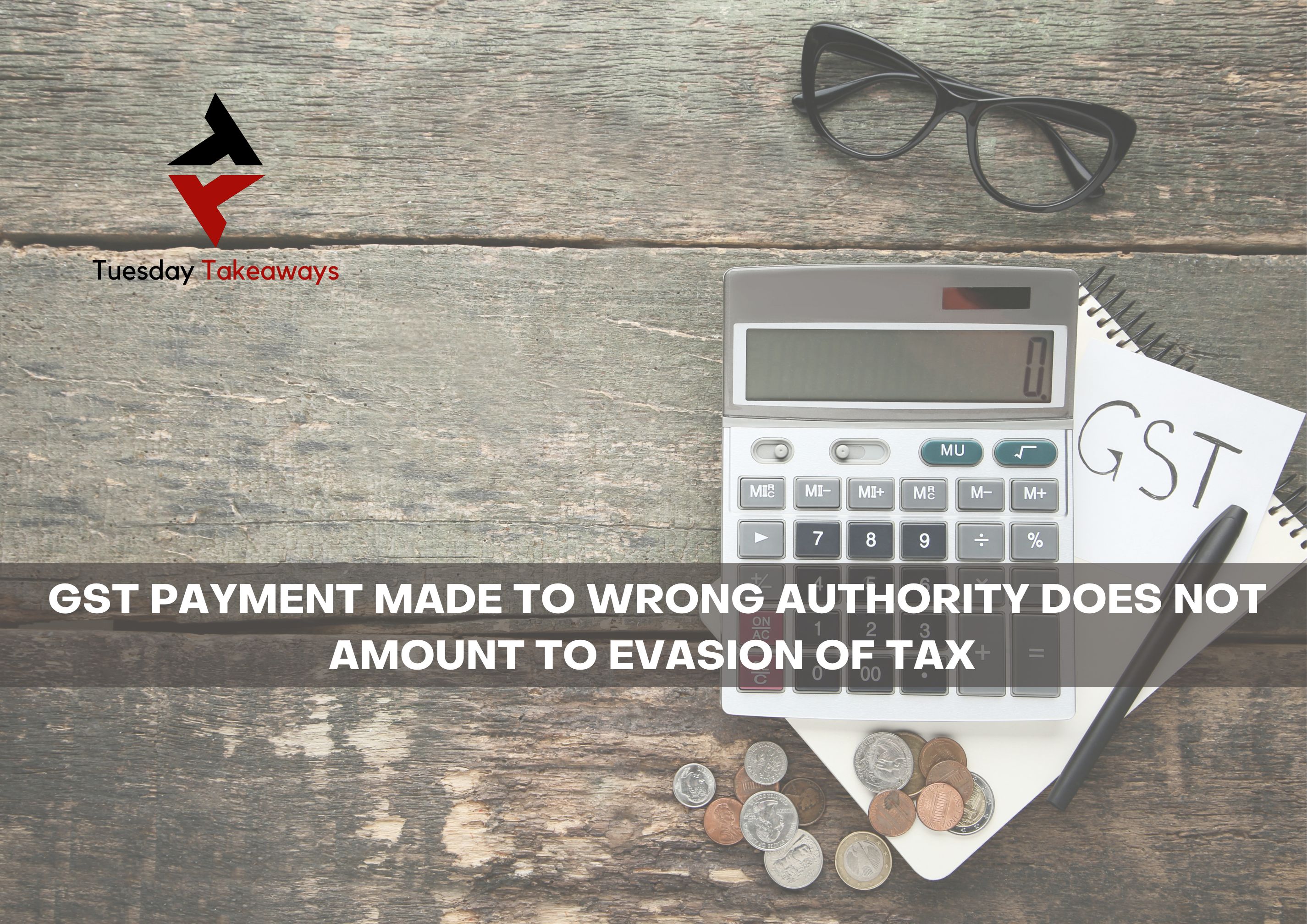 GST Paid to Wrong Authority does not amount to Evasion of Tax