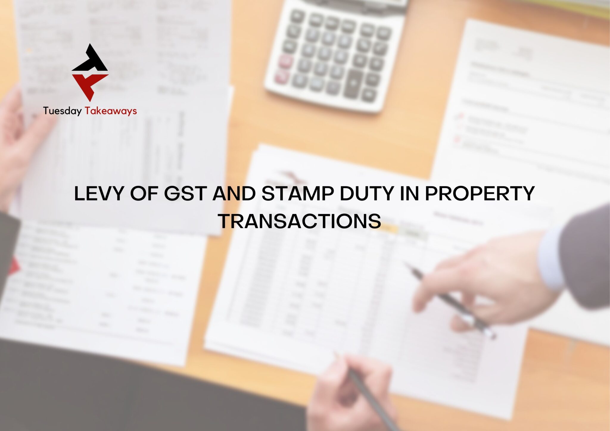 Levy of GST and Stamp Duty in Property Transactions