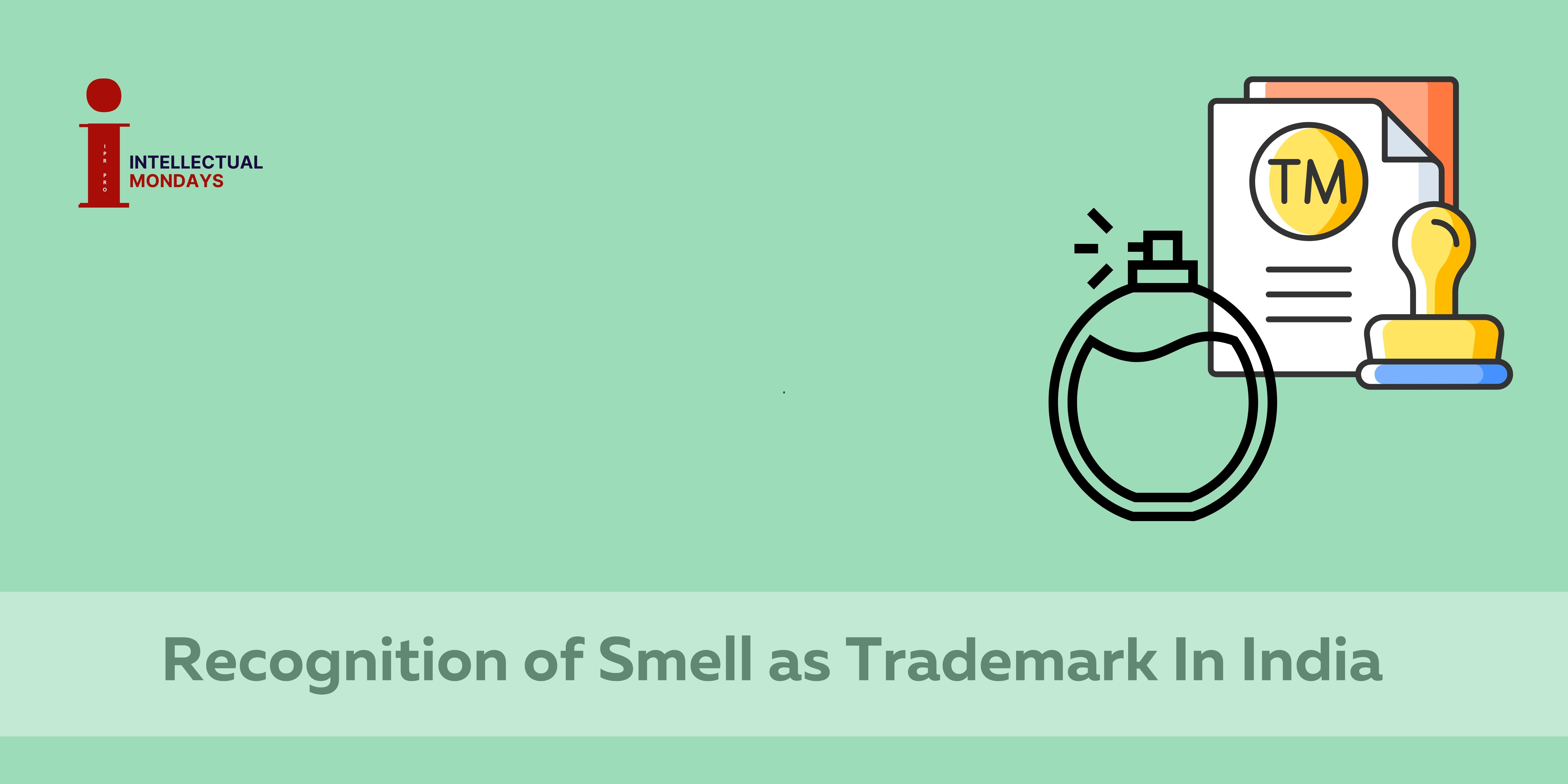 Recognition Of Smell As A Trademark In India
