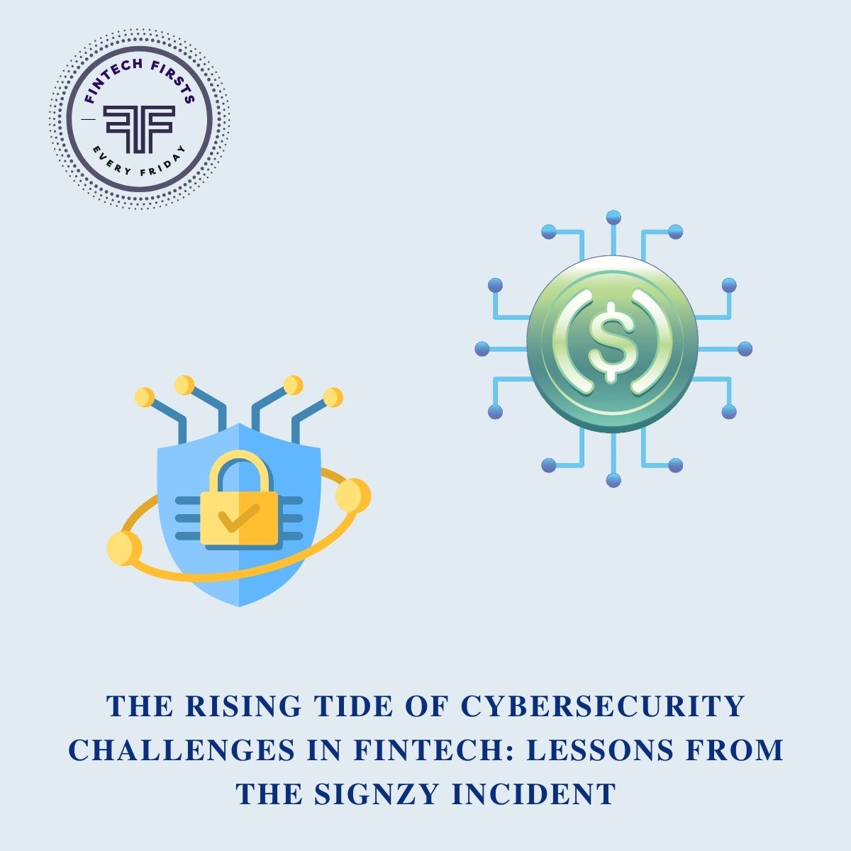 The Rising Tide of Cybersecurity Challenges in Fintech: Lessons from ...