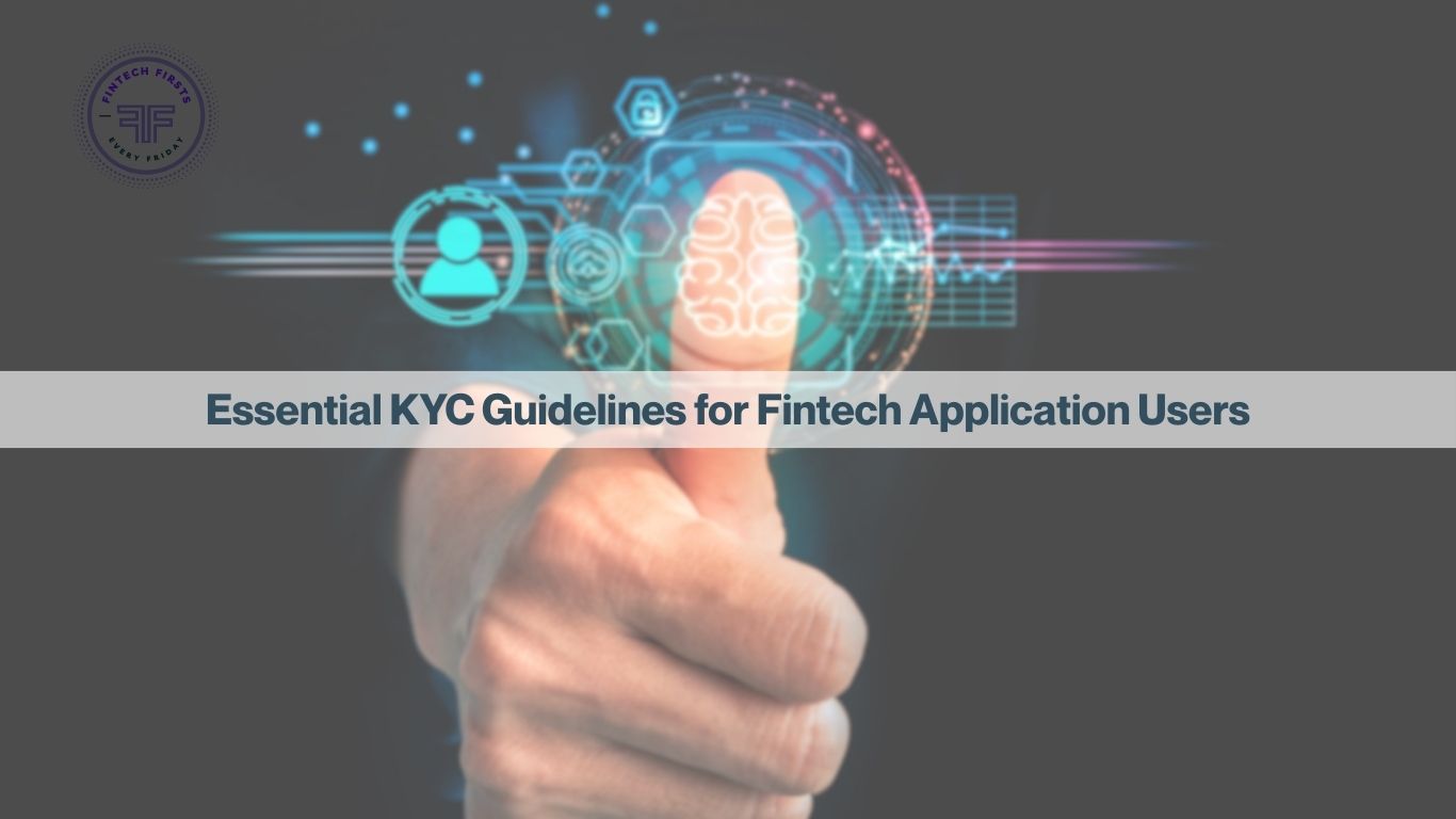 Essential KYC Guidelines for Fintech Application Users