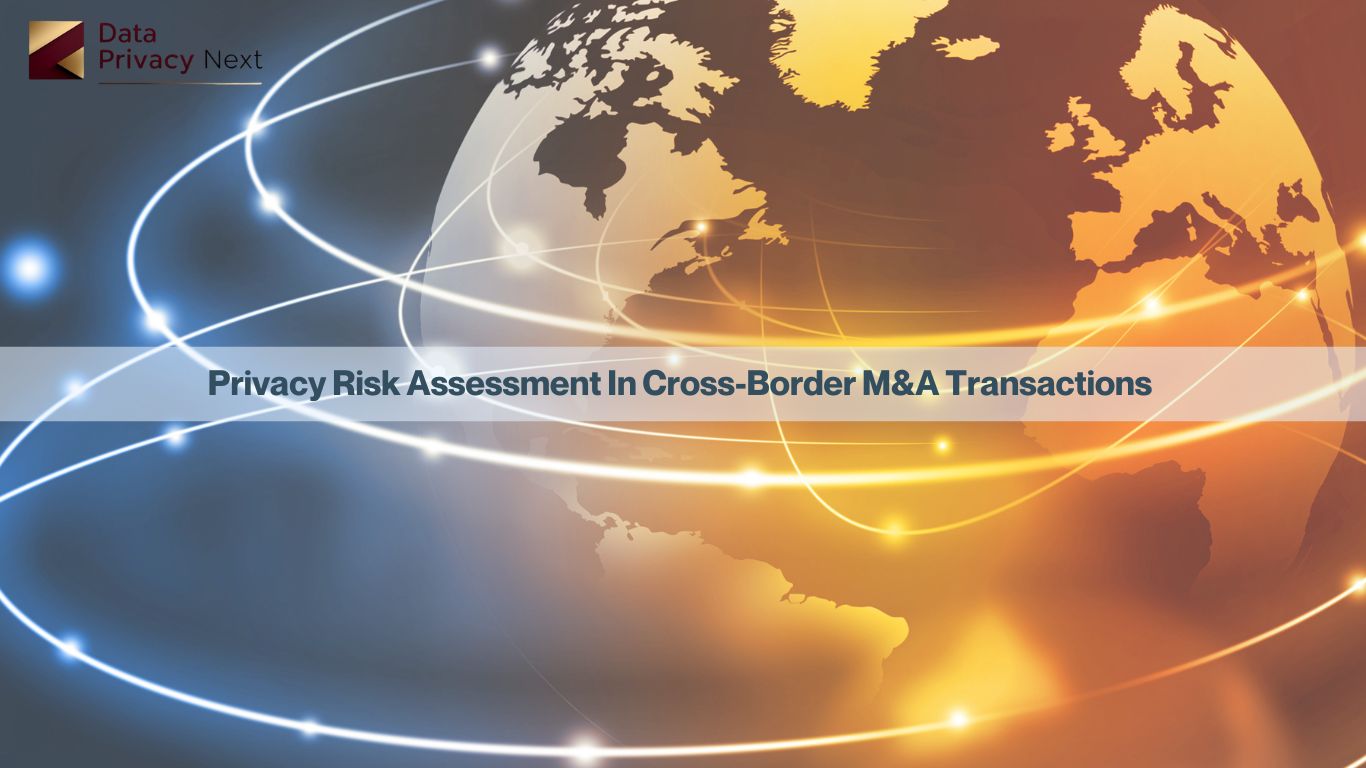 Privacy Risk Assessment In Cross-Border M&A Transactions